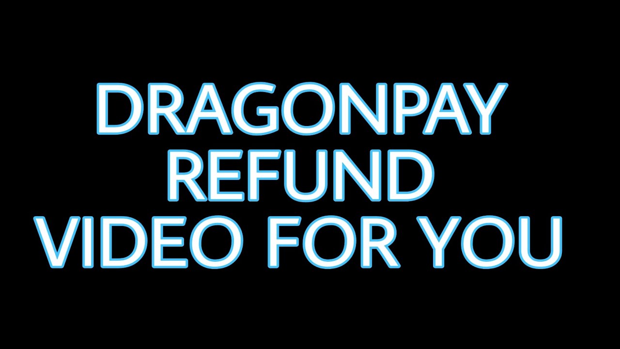 DRAGONPAY REFUND FIX IT AS SOON AS POSSIBLE I'LL TEACH YOU BASE ON MY ...