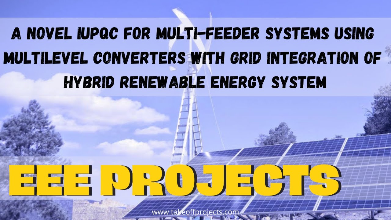 A Novel IUPQC for Multi-Feeder Systems Using Multilevel Converters with ...