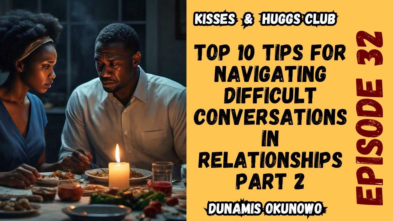 Episode 32 l Top 10 Tips for Navigating Difficult Conversations in ...