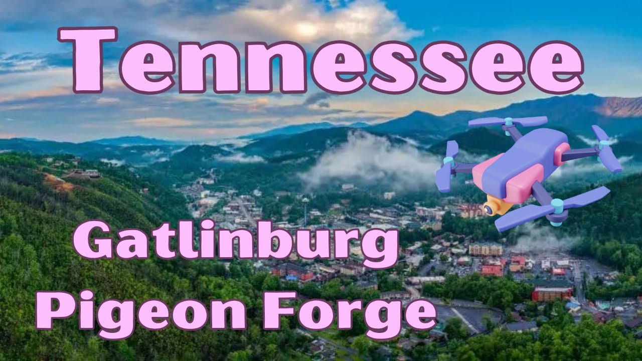 Tennessee Drone Gatlinburg Pigeon Forge - YouTube