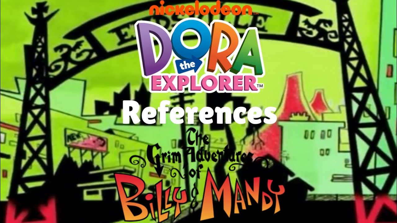 Dora The Explorer References In The Grim Adventures Of Billy And Mandy ...