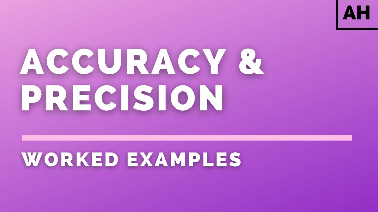 Advanced Higher Physics | Introduction | Accuracy & Precision | WORKED ...