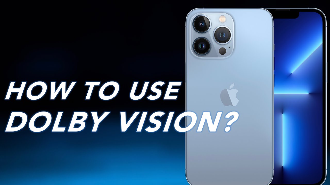 Dolby Vision and HDR on the iPhone12 (Pro) & iPhone13 (Pro) explained ...