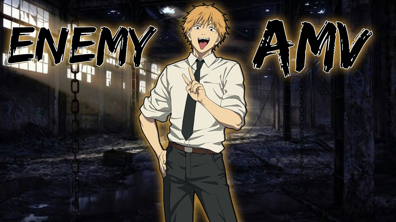 Chainsaw man- Enemy AMV - YouTube