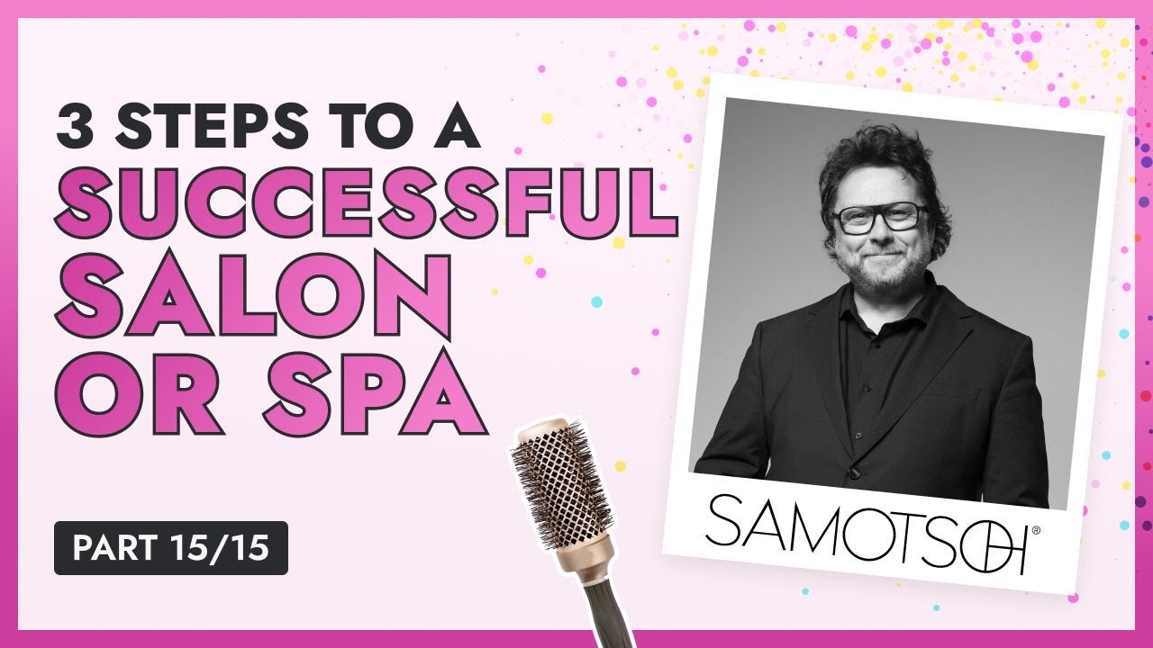 Lesson 15/15: Three Steps to a Successful Salon or Spa 💰💰💰 - YouTube