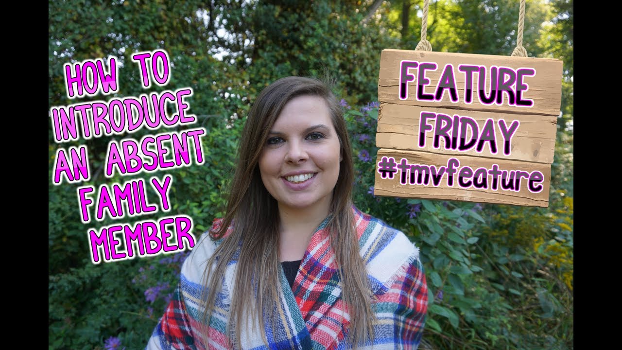 How to Introduce an Absent Family Member? #tmvfeature - YouTube