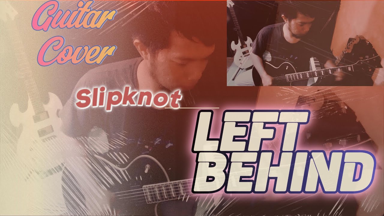 Slipknot left behind {Cover guitar} - YouTube