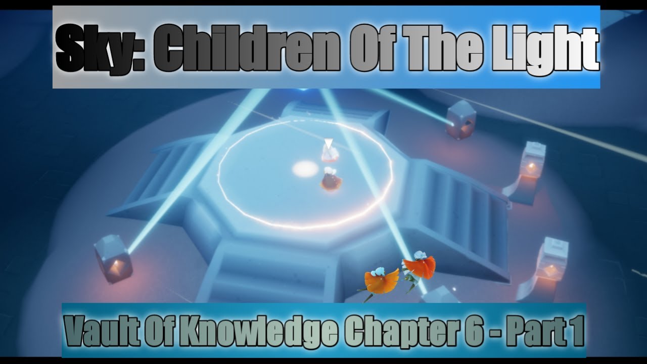 Vault Of Knowledge Chapter 6 | PART 1 | SKY: Children Of The Light ...