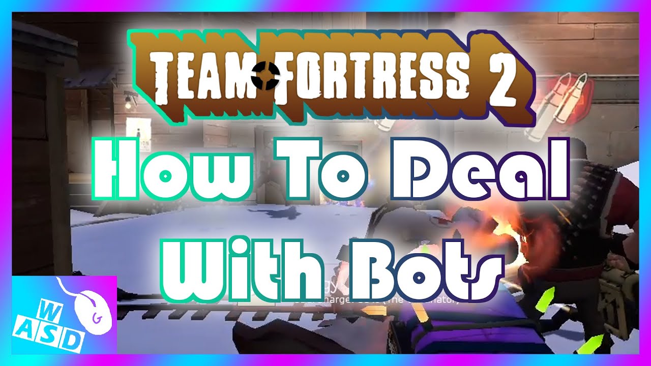 TF2 - How To Deal With Bots and Why It Won't Last - YouTube