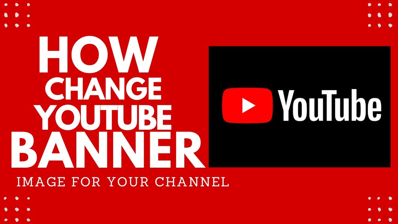How to change the Banner image of your YouTube channel - YouTube