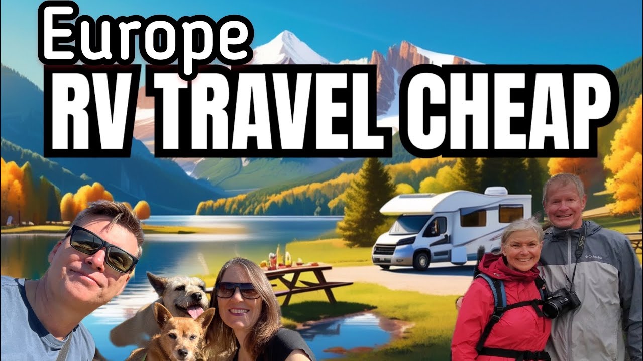 How to RV Across Europe on a Budget: RV Slow Living Adventure - YouTube