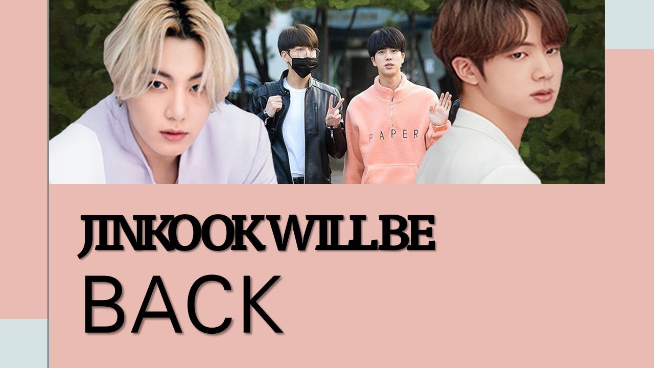 JINKOOK : We will be back real soon. - YouTube