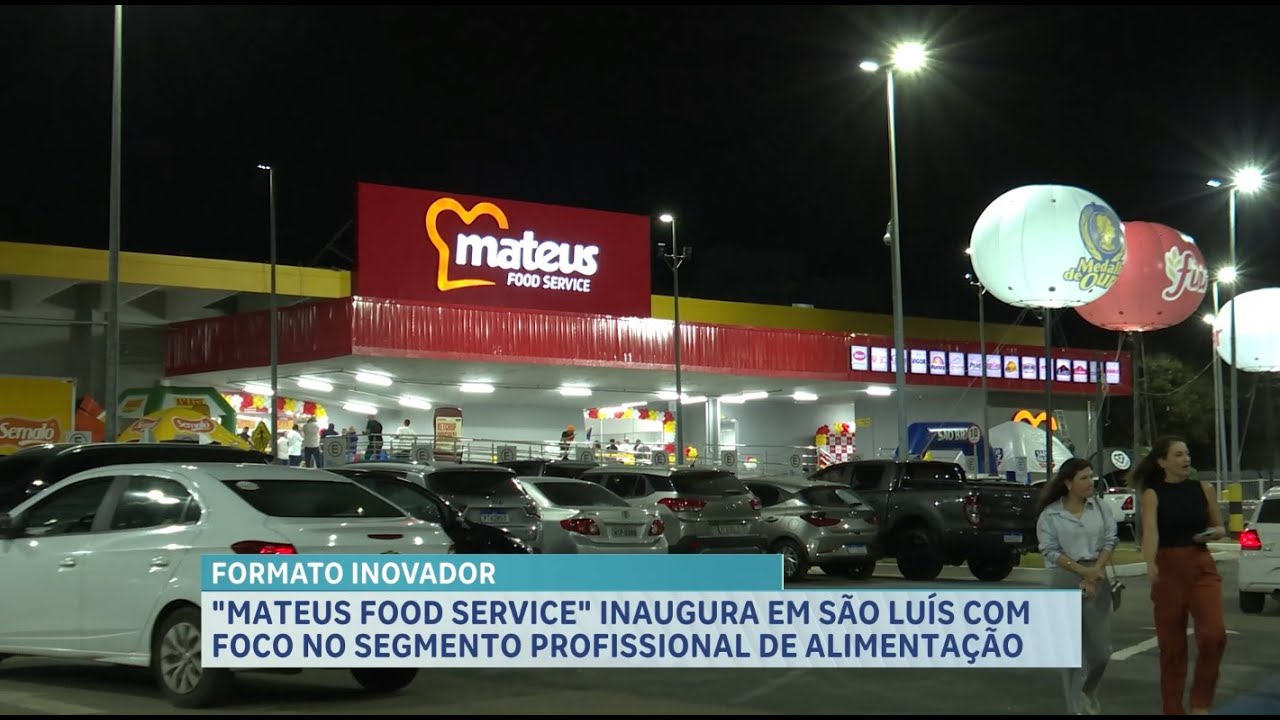 Com formato inovador, Mateus Food Service inaugura nesta sexta-feira (7 ...