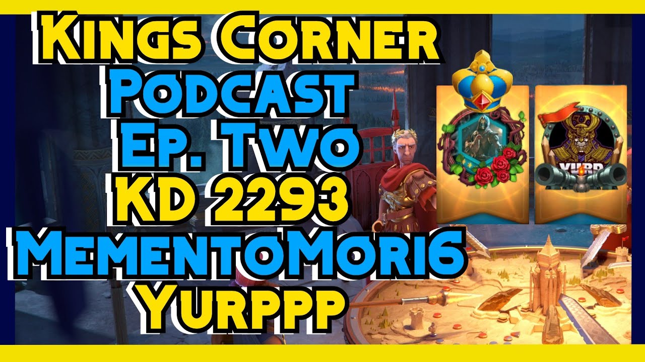 Kings Corner Podcast Episode Two Ft. MementoMori6 & Yurpp (KD 2293 ...