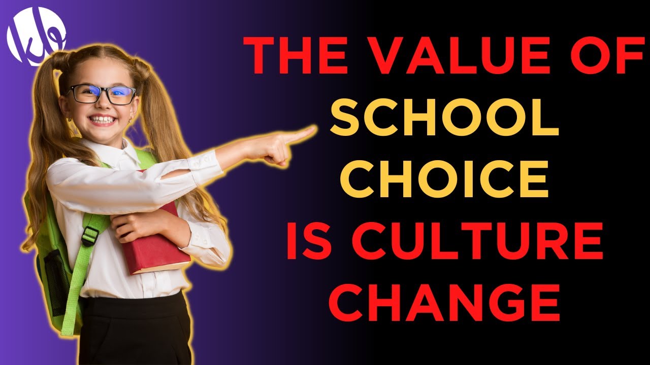 School choice is valuable because it will help CHANGE CULTURE to turn ...