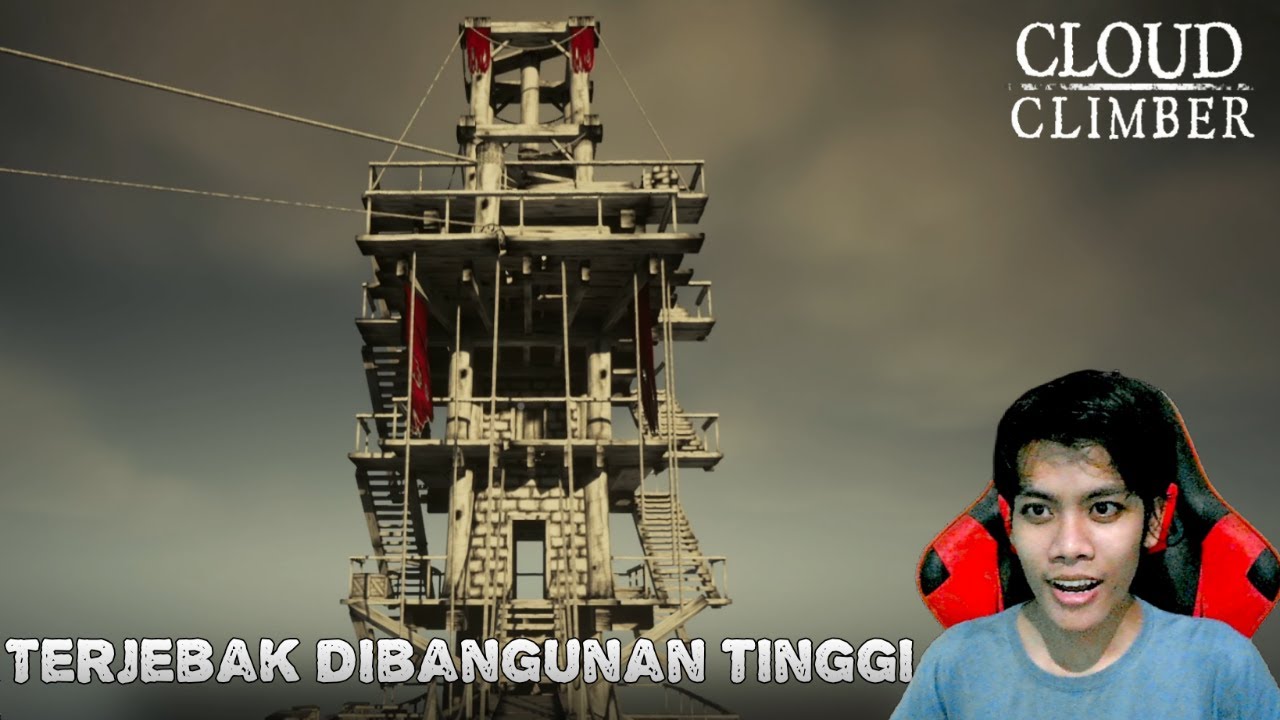 Terjebak Dibangunan Yg Sangat Tinggi - Cloud Climber - YouTube