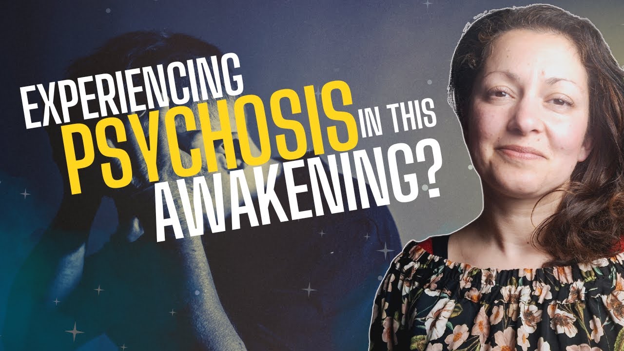Are you experiencing Psychosis in this awakening? - YouTube