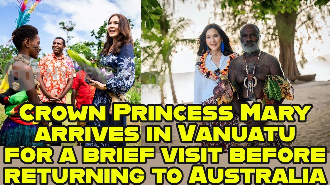 Crown Princess Mary arrives in Vanuatu for a brief visit before ...