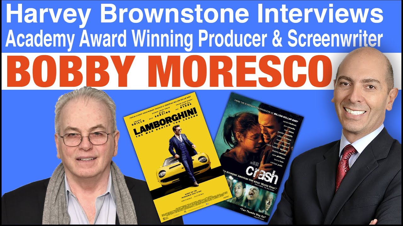 Harvey Brownstone Interviews Bobby Moresco, Academy Award Winning ...