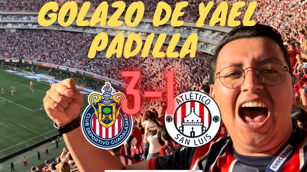 Chivas Golea a San Luis - Yael Padilla El Niño Maravilla - Reacción ...
