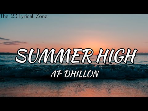 Ap Dhillon - Summer High (Lyrics) - YouTube