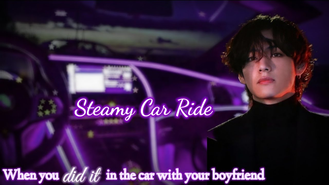 Oneshot Steamy Car Ride When You Did t In The Car With Your oneshot-steamy-car-ride-when-you-did-t-in-the-car-with-your