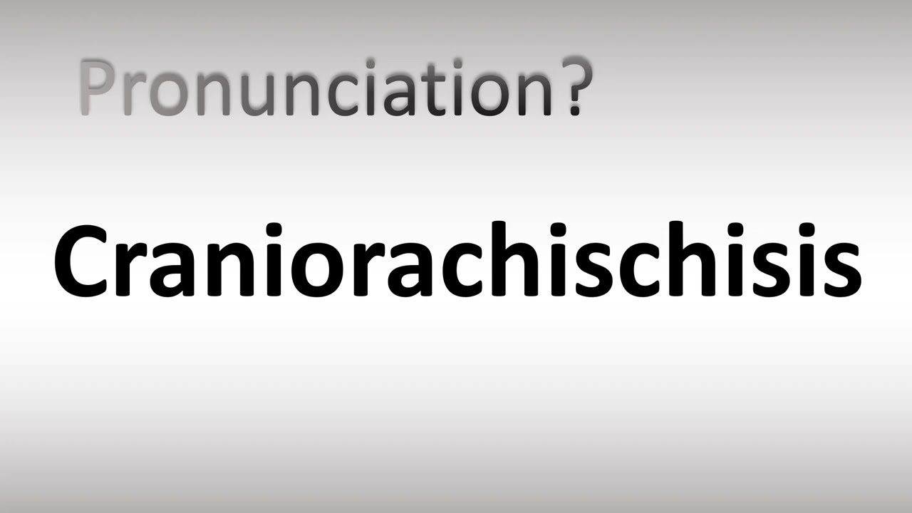 Craniorachischisis