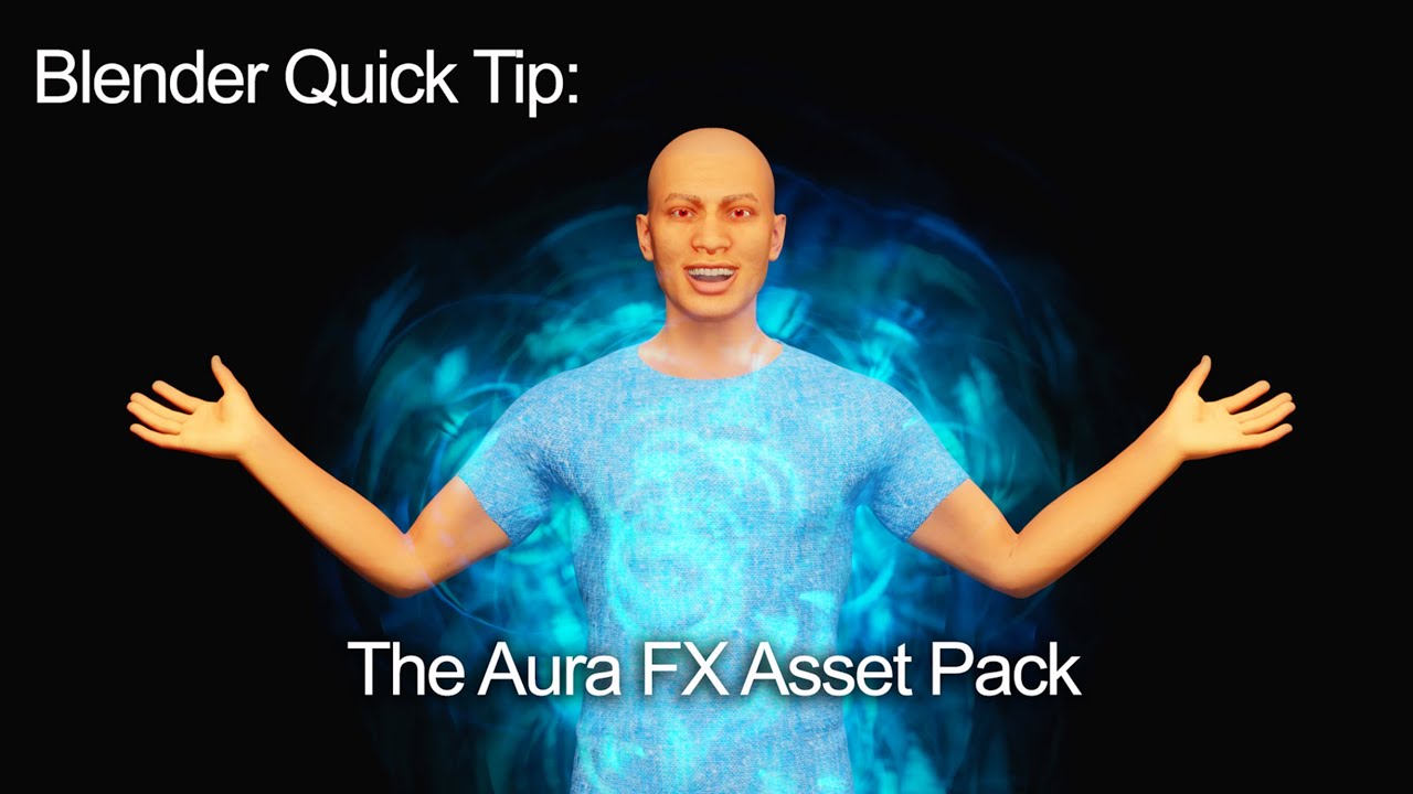 Blender Quick Tip: The Aura Fx Asset Pack - YouTube