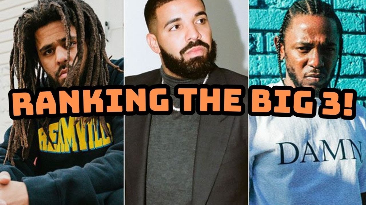 Ranking The BIG 3! Drake, Kendrick Lamar, and J. Cole - YouTube