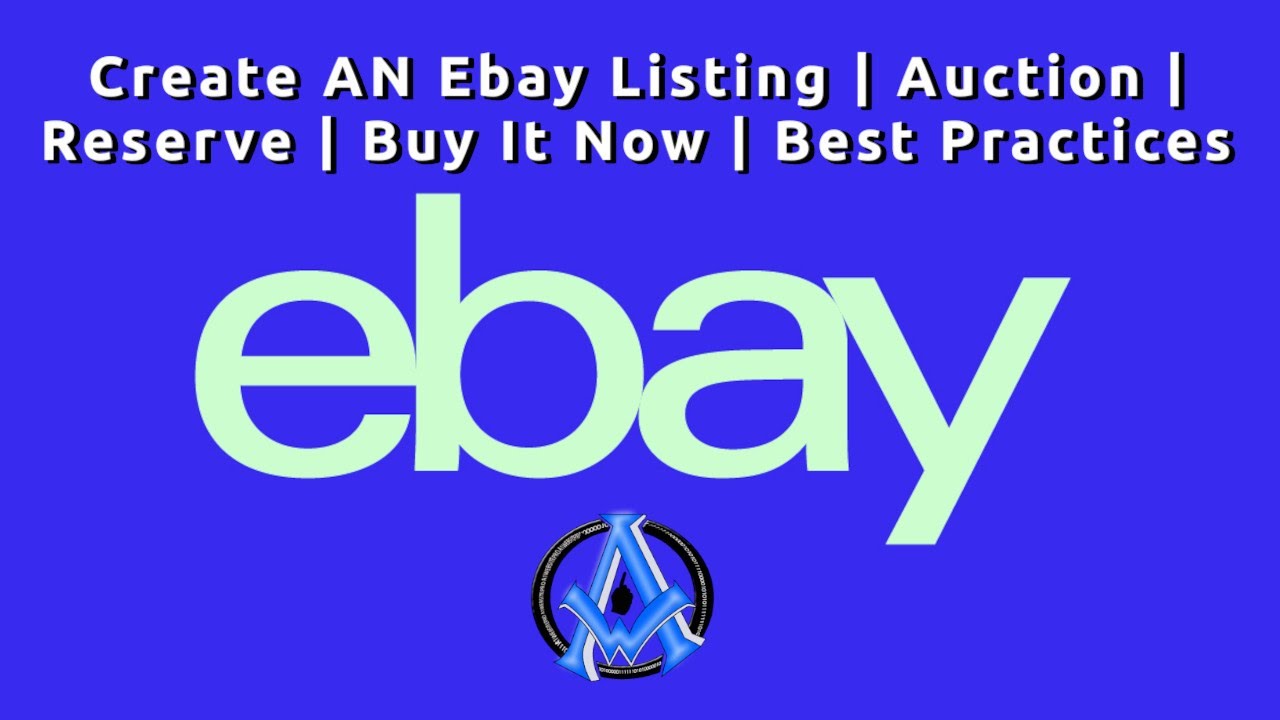 Create An Ebay Listing | Auction Reserve | Buy It Now | Best Practices ...
