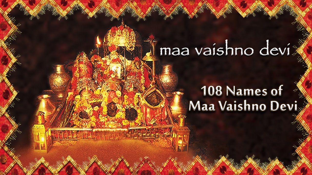 108 Names Of Maa Vaishno Devi Maa Vaishno Devi Devotional YouTube 108-names-of-maa-vaishno-devi-maa-vaishno-devi-devotional-youtube