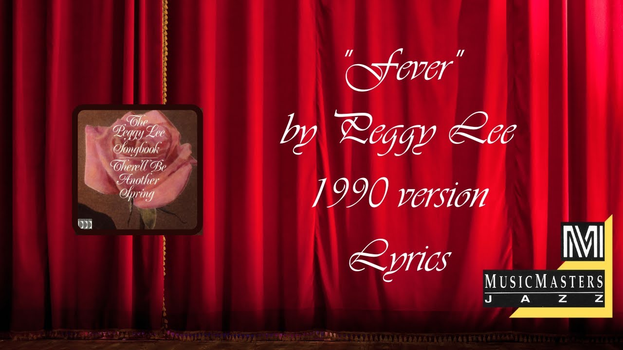 Peggy Lee: Fever (1990 Version) LYRICS from "The Peggy Lee Songbook ...