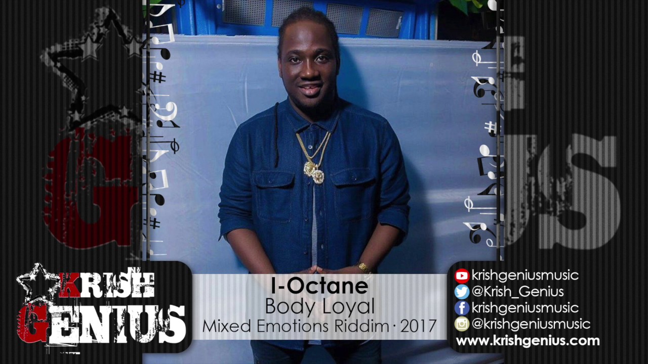 I-Octane - Body Loyal (Raw) Mixed Emotions Riddim - March 2017 - YouTube