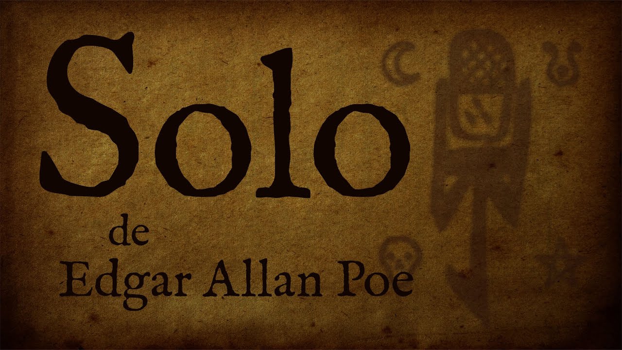 Solo - Edgar Allan Poe (AudioPoema) - YouTube