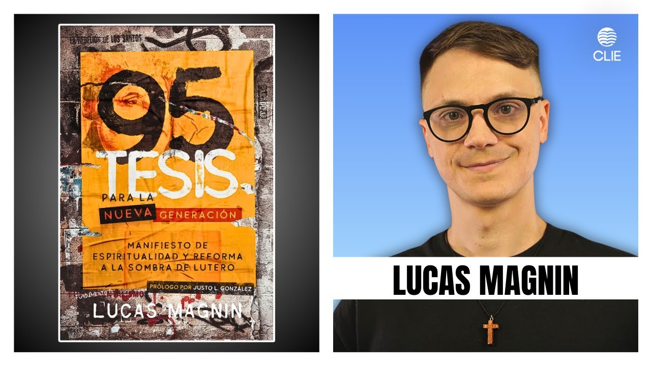 Lucas Magnin: "95 Tesis para la nueva generación" #EditorialCLIE - YouTube