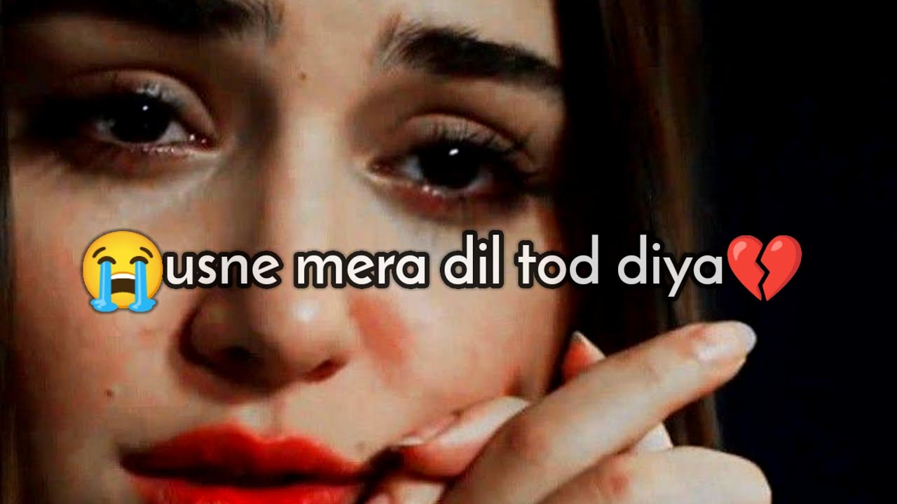 usne Mera Dil Tod diya💔😭.very sad shayari.crying girl shayari 😭. heart ...