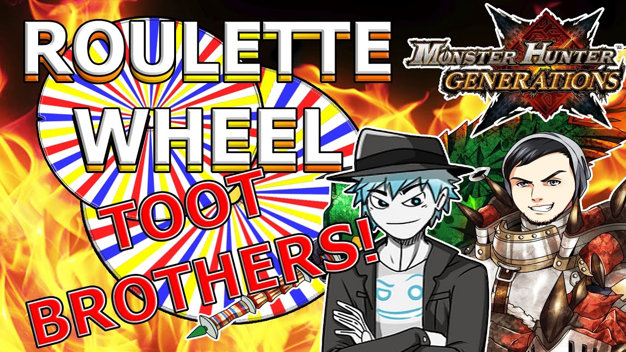 Monster Hunter Generations- ROULETTE WHEEL -TOOT BROTHERS! - YouTube