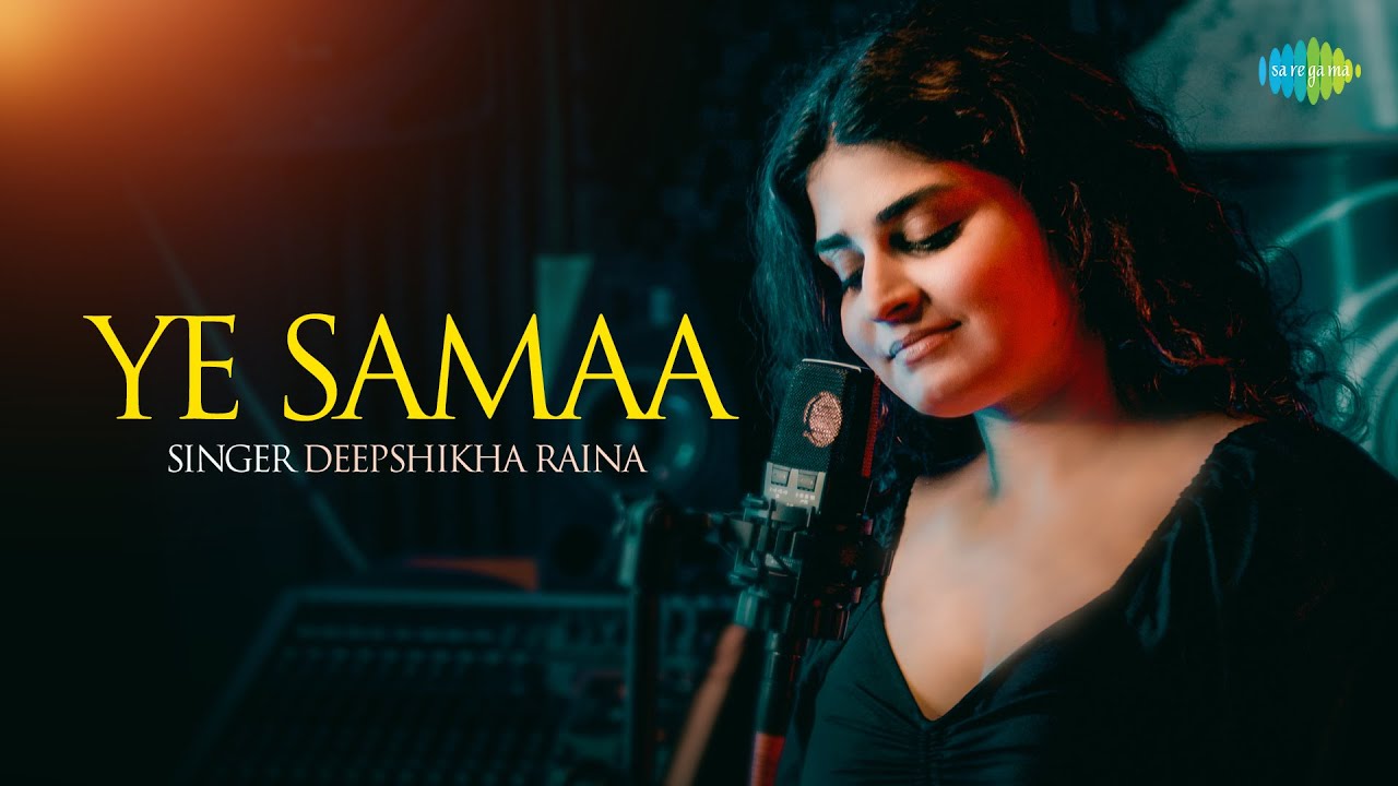 Ye Samaa | Deepshikha Raina | Anurag-Abhishek | Romantic Hindi Song ...