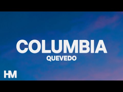 Quevedo - COLUMBIA (Letra/Lyrics)