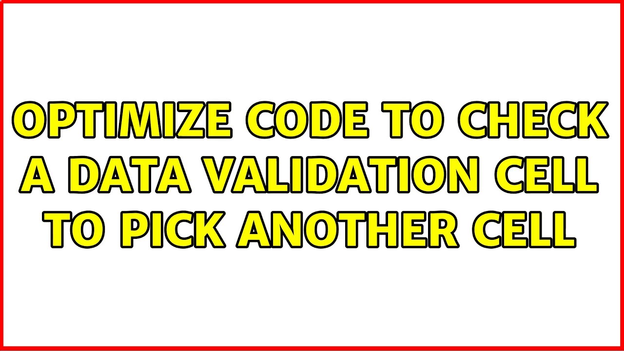 Optimize Code To Check A Data Validation Cell To Pick Another Cell Optimize Code To Check A Data Validation Cell To Pick Another Cell