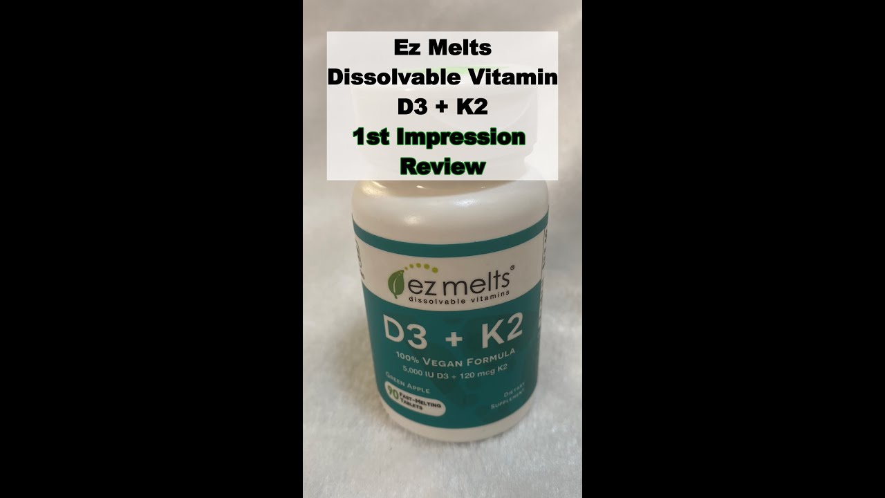 EZ Melts Dissolvable Vitamin D3 & K2 - First Impression Review # ...