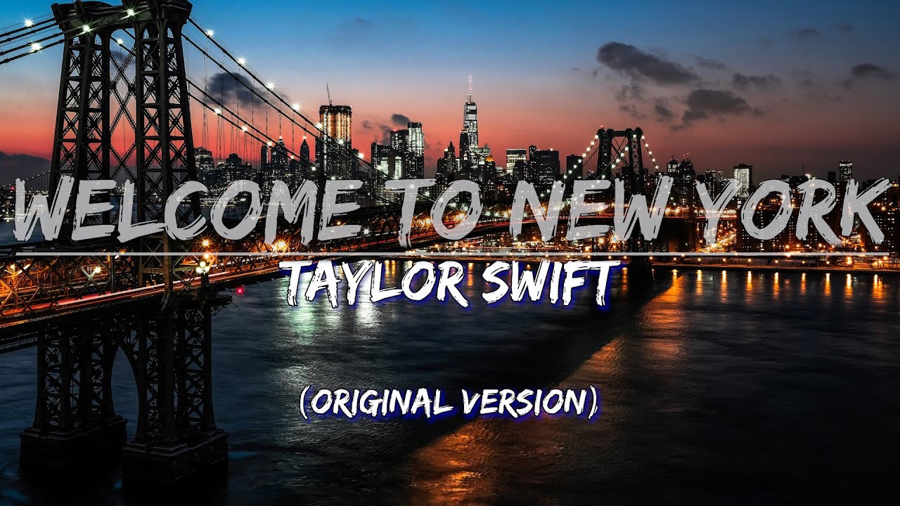 Taylor Swift - Welcome To New York (Original Version) (Lyrics) - Audio ...