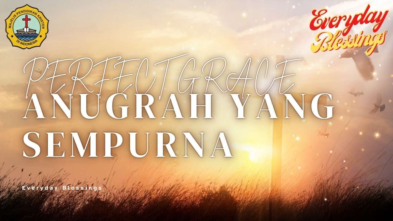 Everyday Blessing_PERFECT GRACE (ANUGRAH YANG SEMPURNA) - YouTube