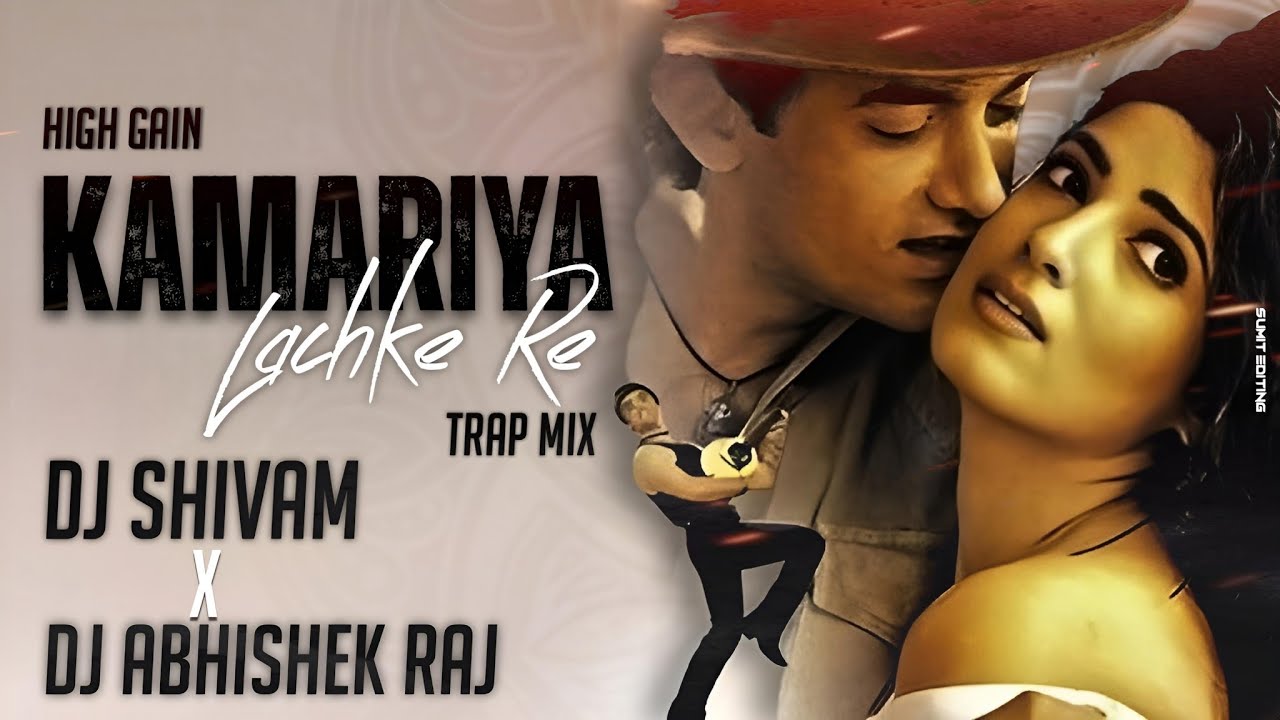 Kamariya Lachke Re | High Gain | Trap Mix | Dj Abhishek Raj | Dj Shivam ...