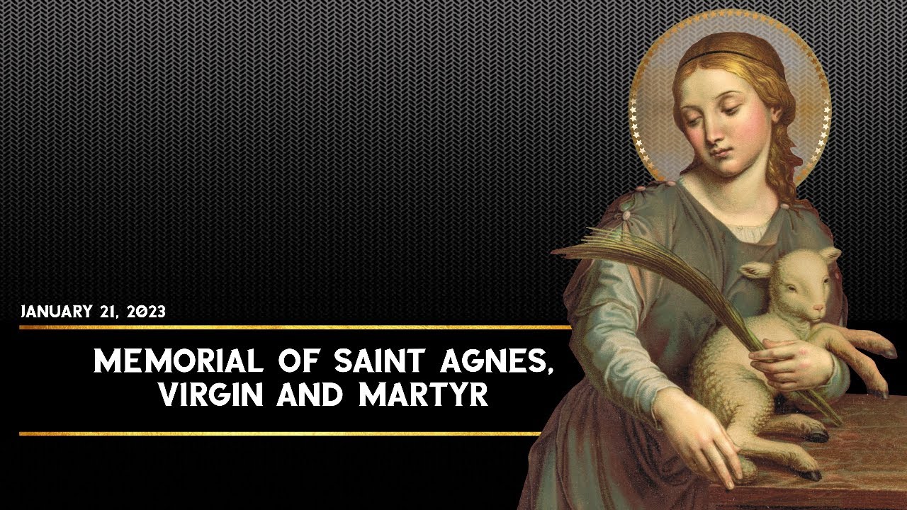 Memorial of Saint Agnes, Virgin and Martyr (January 21, 2023) - YouTube