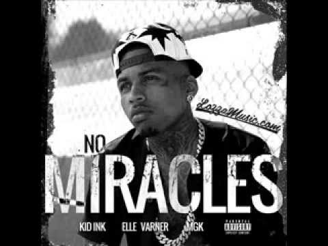 Kid Ink ft. Elle Varner & MGK - No Miracles (My Own Lane)