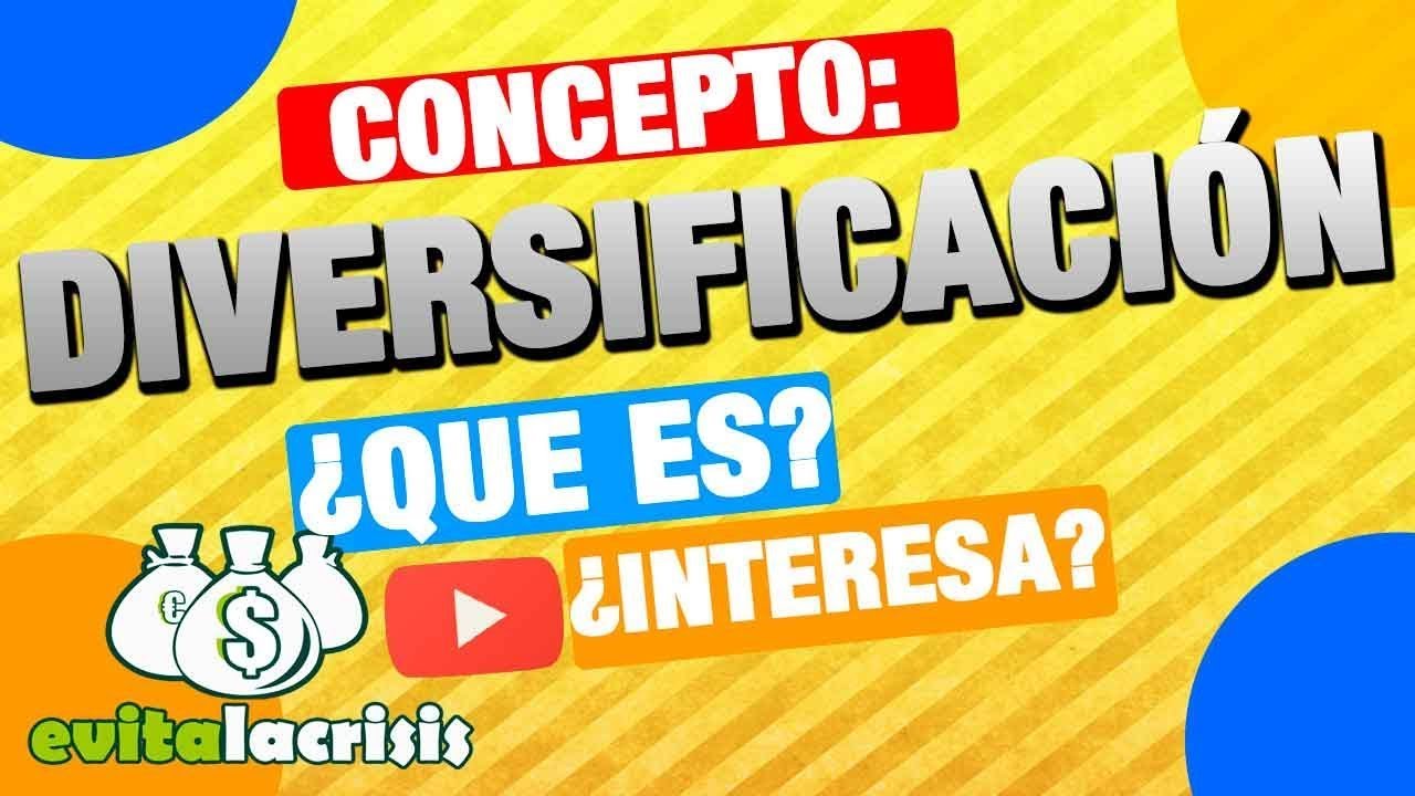 🔀 Concepto Diversificación ¿Qué es diversificar? ¿Cuando interesa ...