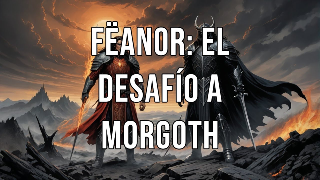 Fëanor El desafío a Morgoth - YouTube