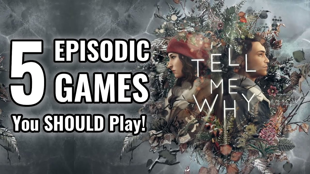 5 Episodic Games You SHOULD Play! - YouTube