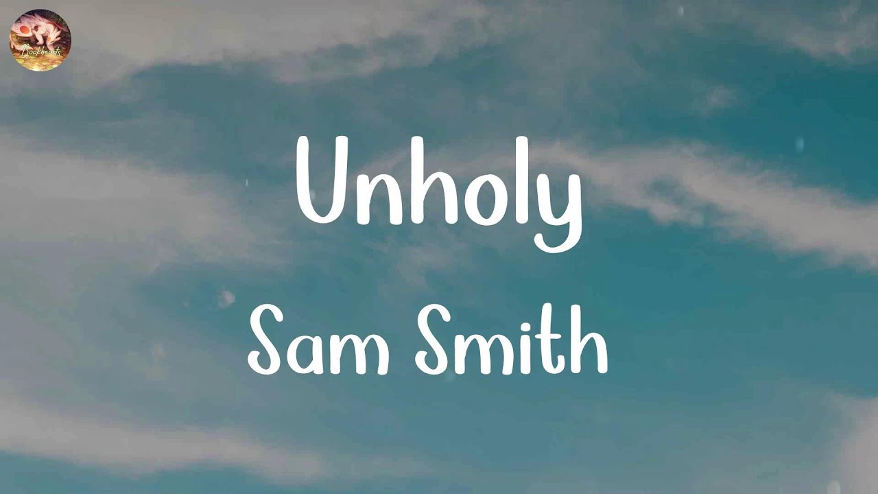 Sam Smith - Unholy (Lyrics) | David Guetta, Sia, Sean Paul,... (Mix ...